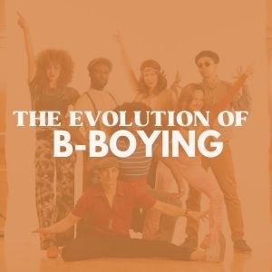 The Evolution of B-Boying | St. Francis Xavier University